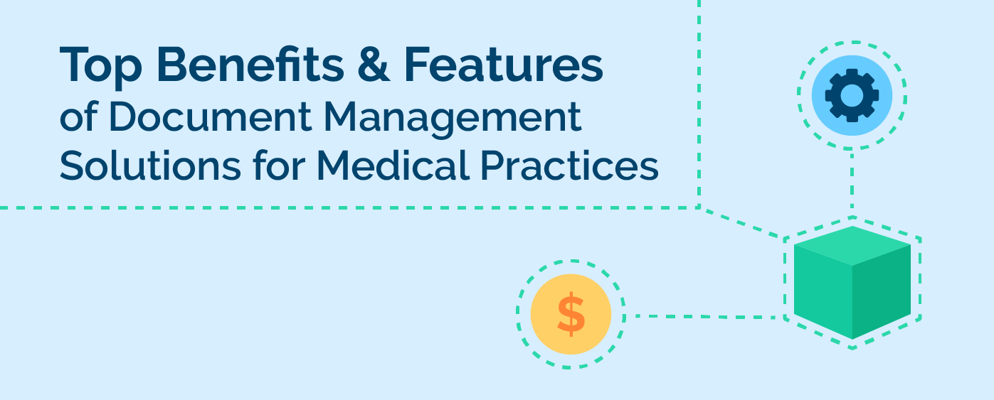 Top Benefits & Features of Document Management Solutions for Medical ...