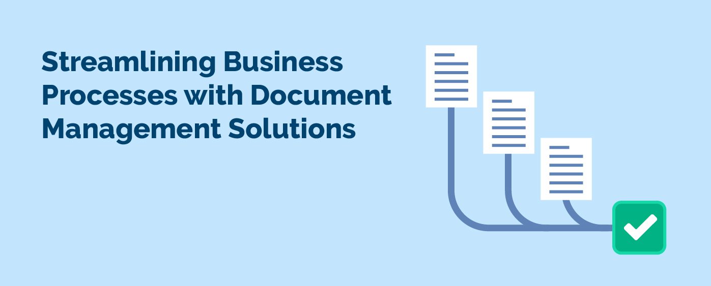 Streamlining Business Processes with Document Management Solutions ...
